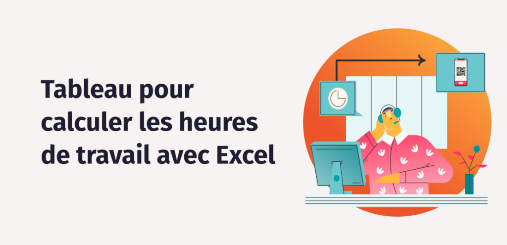 Tableau pour calculer les heures de travail : Excel gratuit