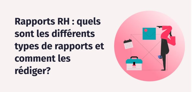 Comment et pourquoi produire des rapports RH ? - Factorial
