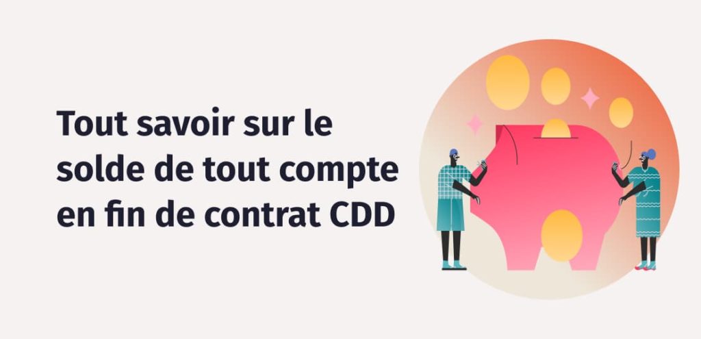 Solde de tout compte CDD : comment s'y prendre ? - Factorial