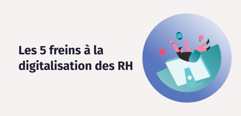 Quels sont les freins à la digitalisation des RH ? - Factorial