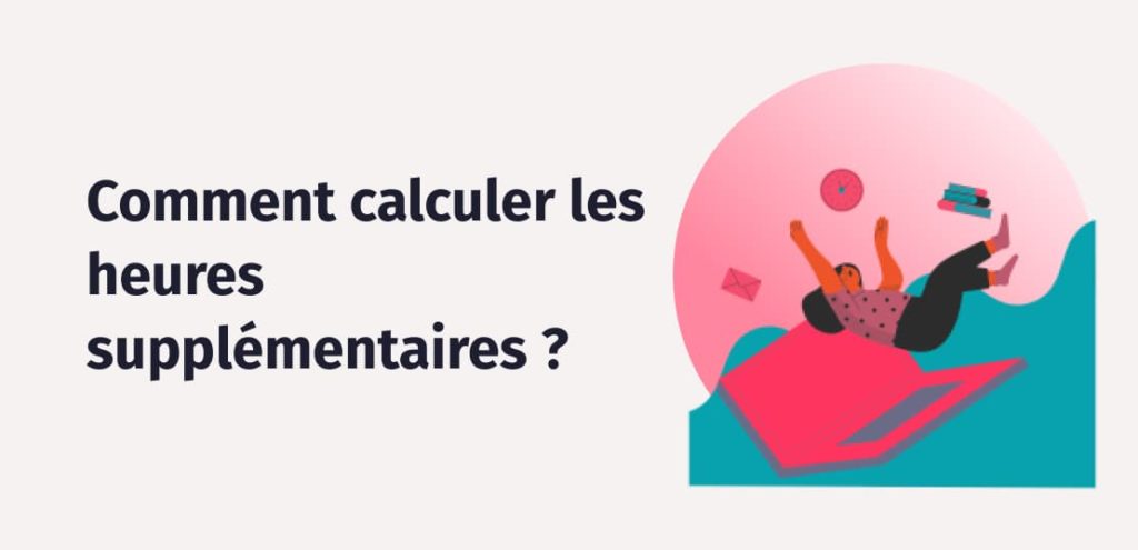 Calcul des heures supplémentaires : Règles et outils - Factorial