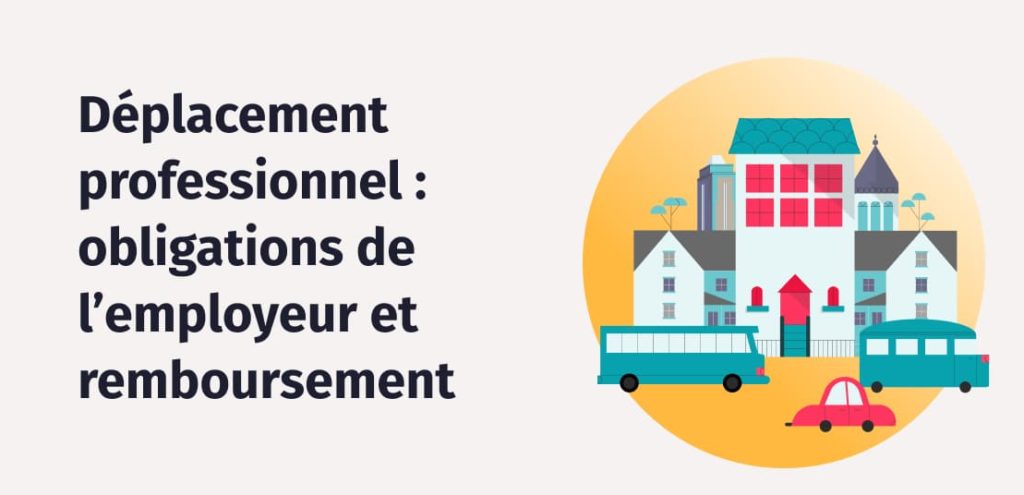 Déplacement professionnel : les obligations pour l'employeur - Factorial