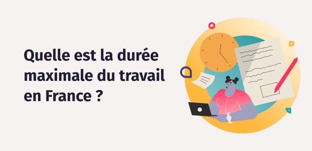 Durée maximale du travail en France : les règles à connaître - Factorial