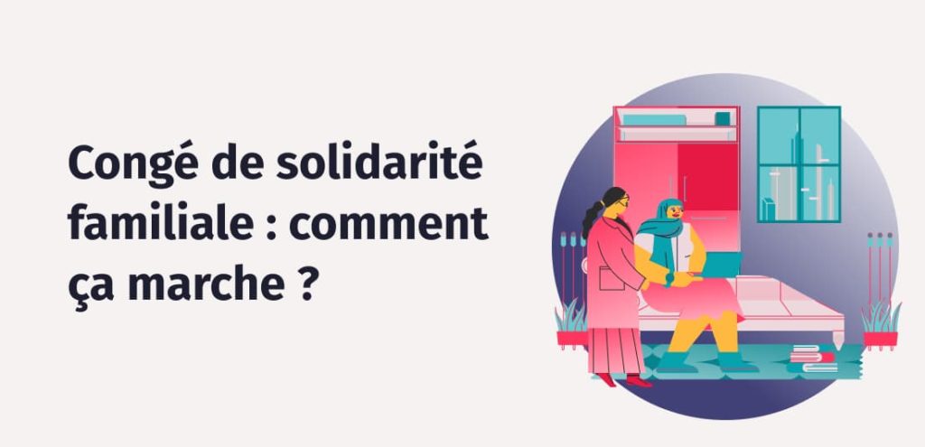 Congé de solidarité familiale : principes et règles - Factorial