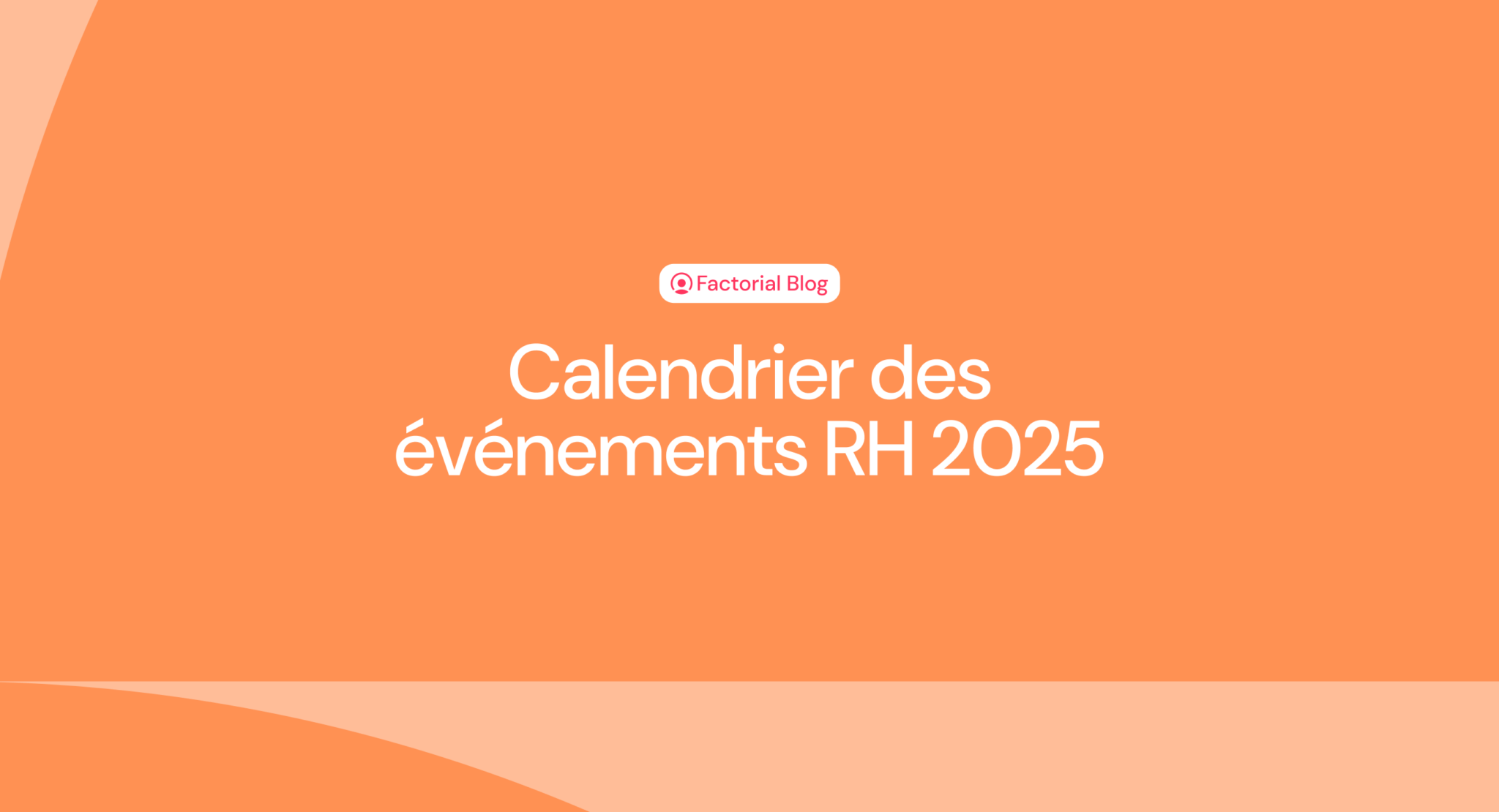 Calendrier RH 2024 : les échéances à ne pas manquer - Factorial